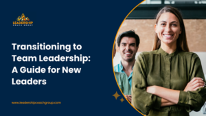 Transitioning to Team Leadership: A Winning Guide